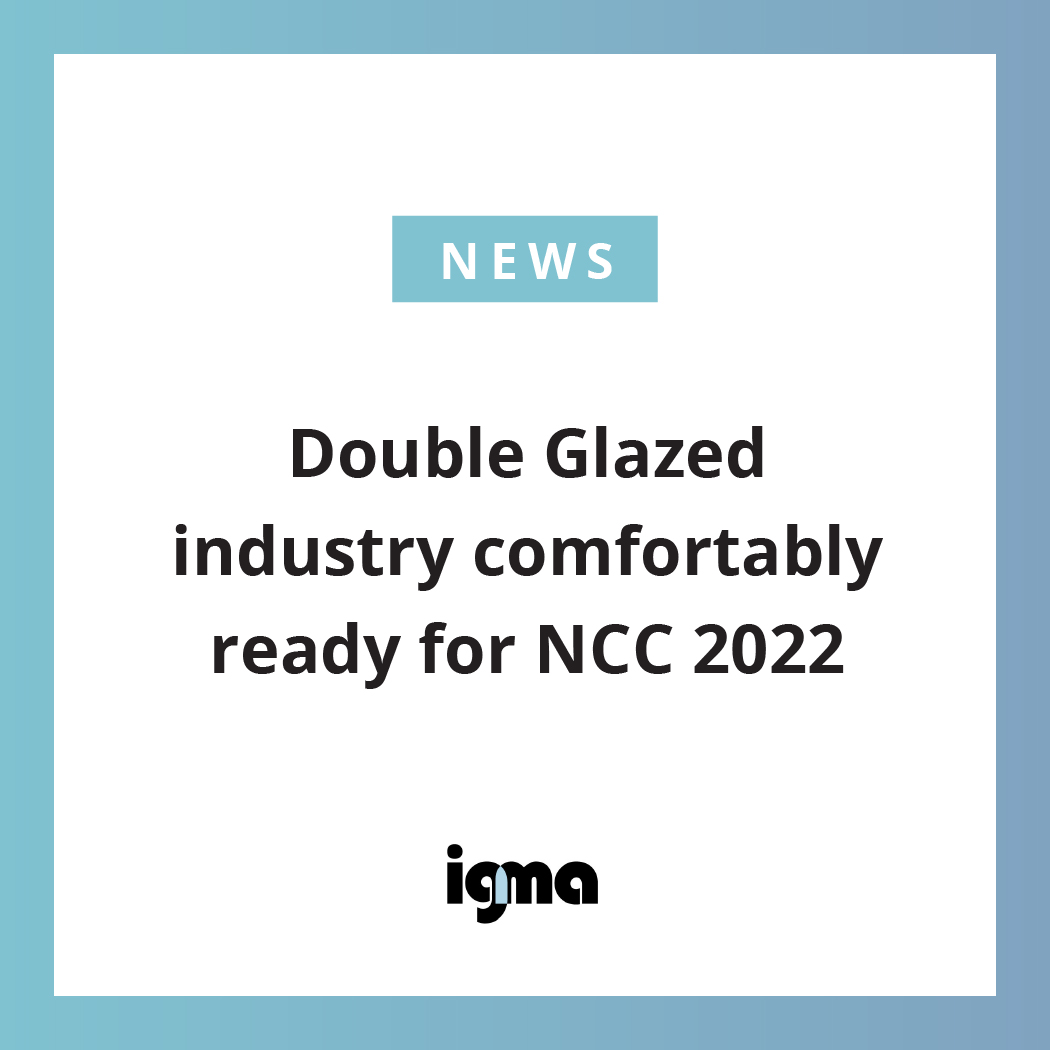 IGMA: Double Glazed Industry Comfortably Ready for NCC 2022